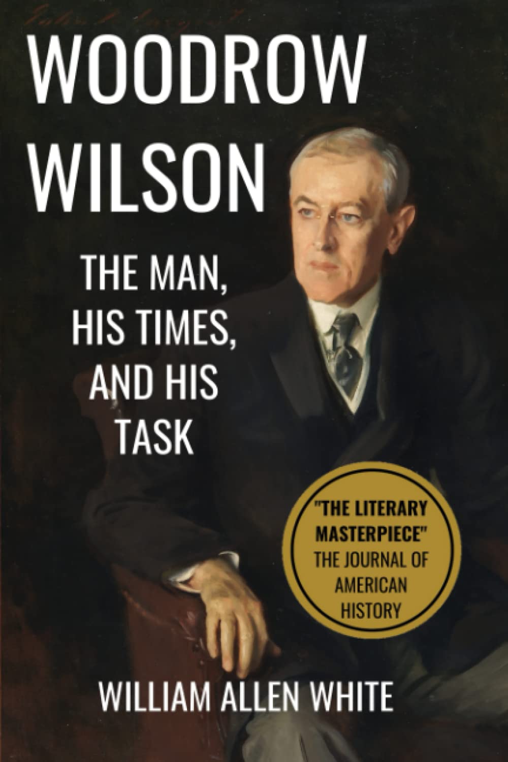 Amazon.com: Woodrow Wilson: The Man, His Times, and His Task ...