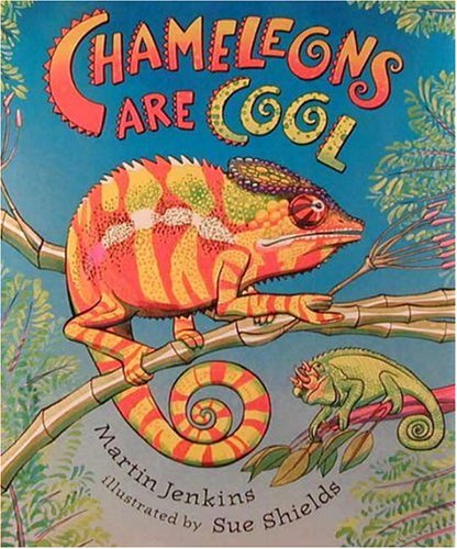 Chameleons Are Cool: Read and Wonder: Jenkins, Martin, Shields, Sue ...