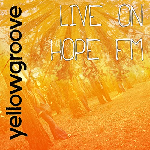 Amazon.com: Live on Hope FM : Yellowgroove: Digital Music