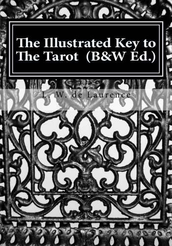 The Illustrated Key to The Tarot (B & W Edition): de Laurence, L. W ...