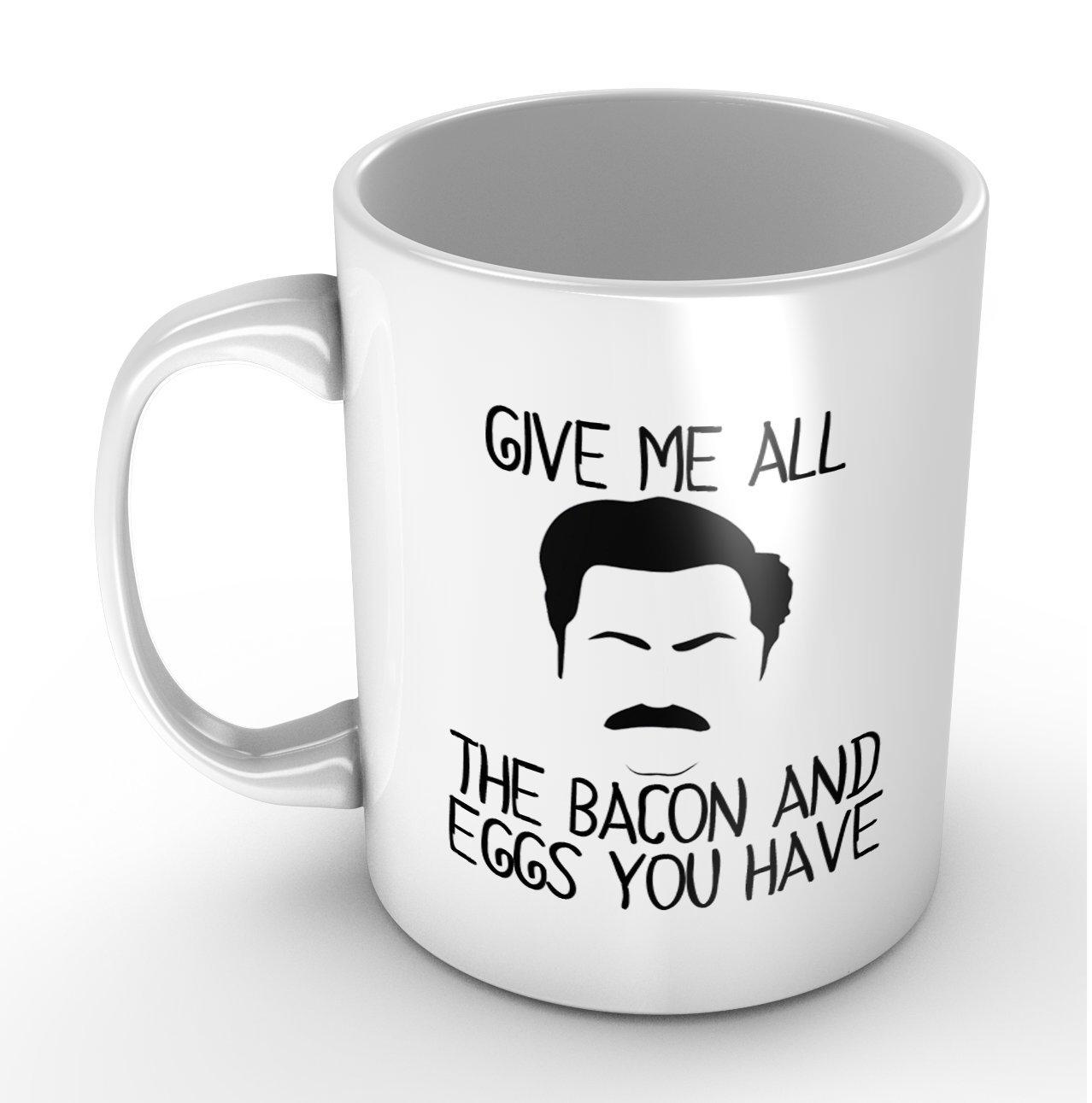 Ron Swanson Bacon Meme Give Me ALL The Bacon And Eggs You Have | Parks