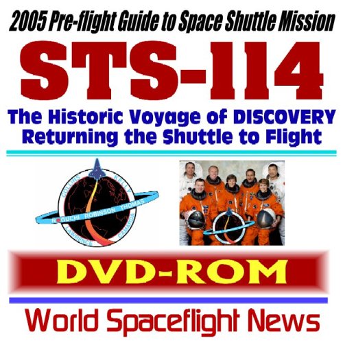 2005 Pre-flight Guide to NASA Space Shuttle Mission STS-114, the ...