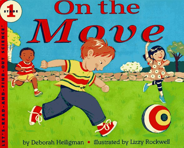 On the Move (Let's-Read-and-Find-Out Science 1): Heiligman, Deborah ...