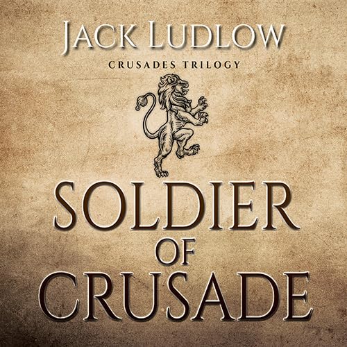 Soldier Of Crusade: Ludlow, Jack, Thorpe, David: 9781399164818: Amazon ...