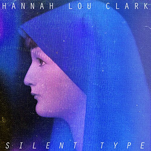 Amazon Music UnlimitedでHannah Lou ClarkのSilent Type EPを