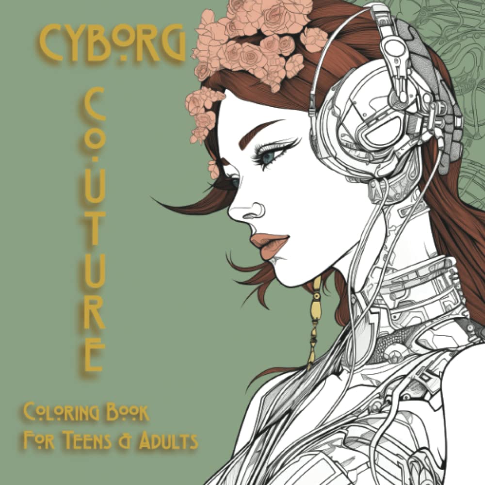 Amazon.com: Cyborg Couture: A Sci-Fi Fashion Coloring Book for Teens ...