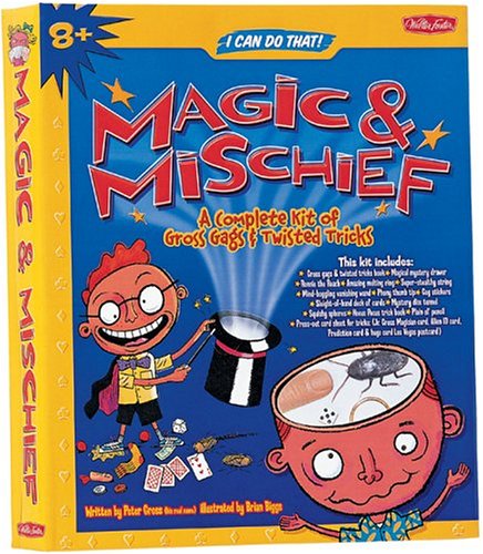 Make Your Own Magic & Mischief: A Complete Kit of Gross Gags & Twisted ...