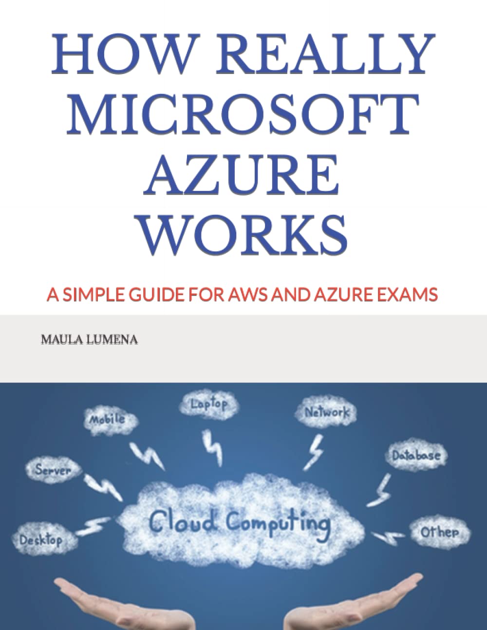 How Really Microsoft Azure Works A Simple Guide For Aws | Desertcart INDIA