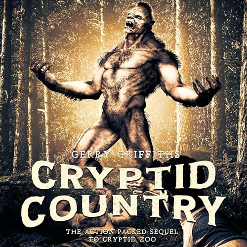 Amazon.com: Cryptid Country: Cryptid Zoo, Book 2 (Audible Audio Edition): Gerry Griffiths, John ...