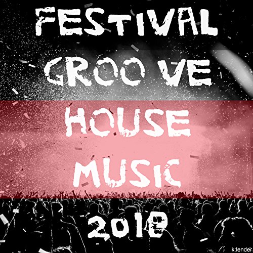 Amazon.com: Festival Groove House Music 2018 : Various artists: Digital ...