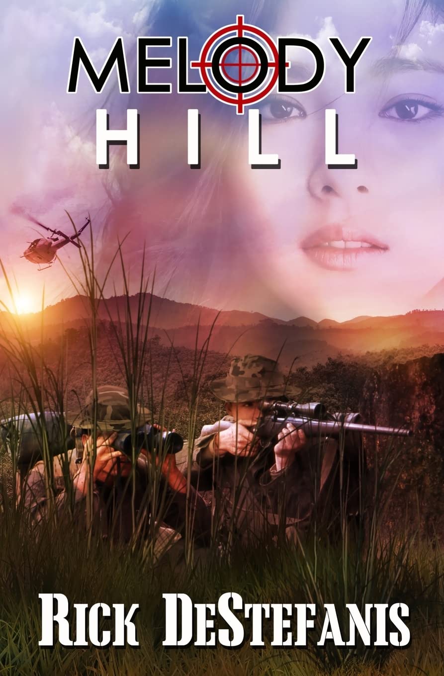 Melody Hill (The Vietnam War Series): DeStefanis, Rick: 9781508742166 ...