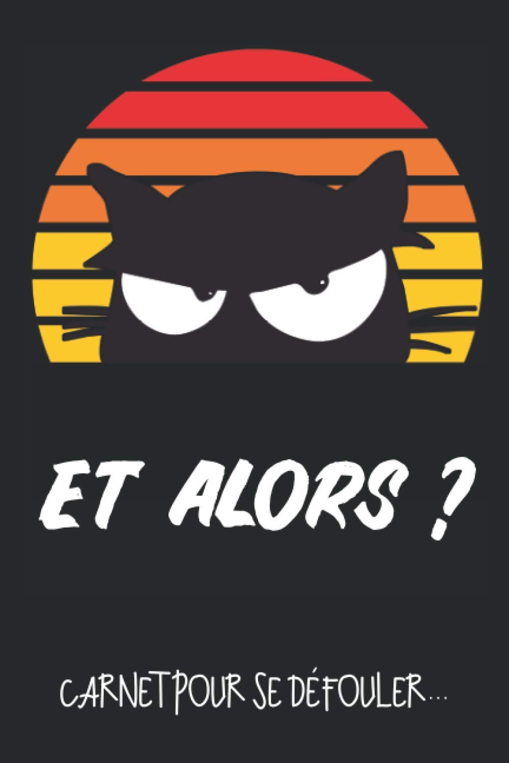 Et Alors Carnet Pour Se Defouler Humour Et Provocation Un | Desertcart ...