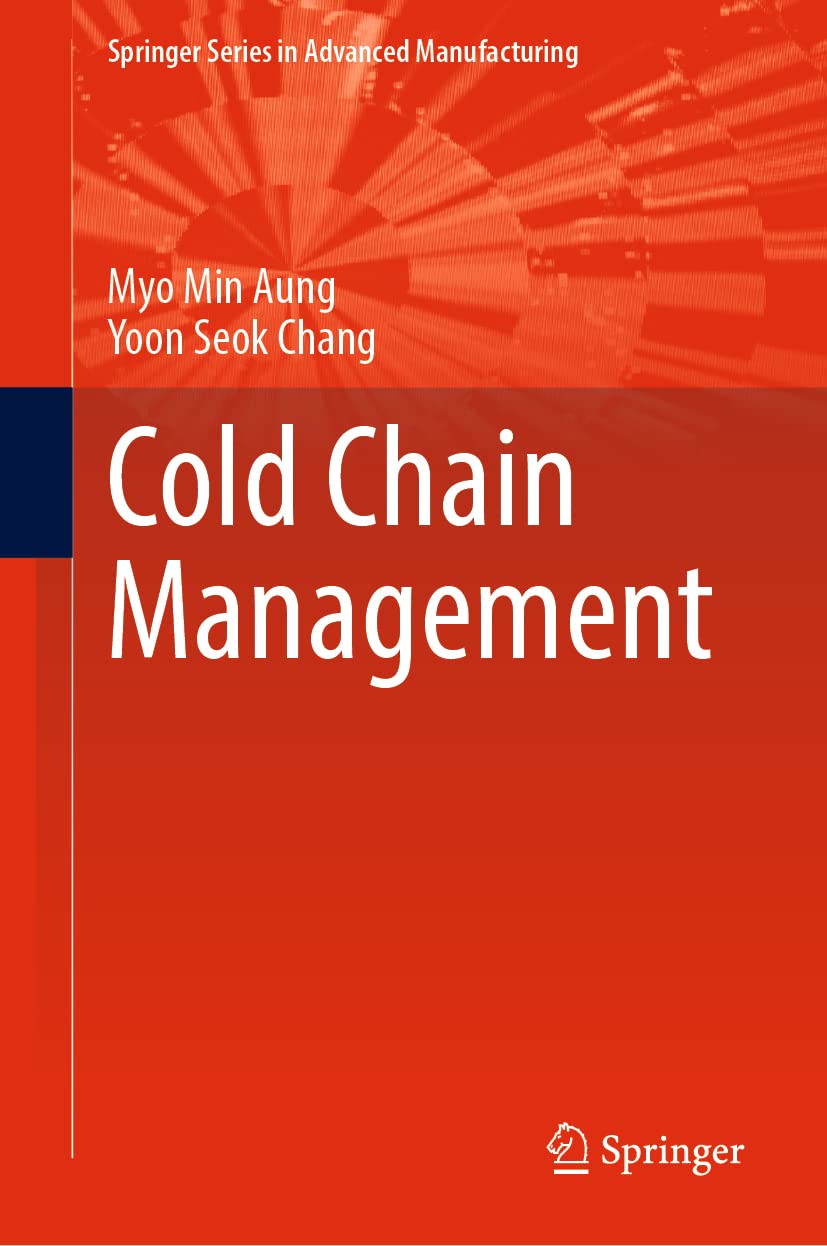 Cold Chain Management (Springer Series in Advanced Manufacturing): Aung ...