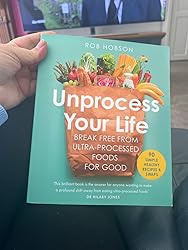 Unprocess Your Life: The new cookbook to help you break free from ultra ...