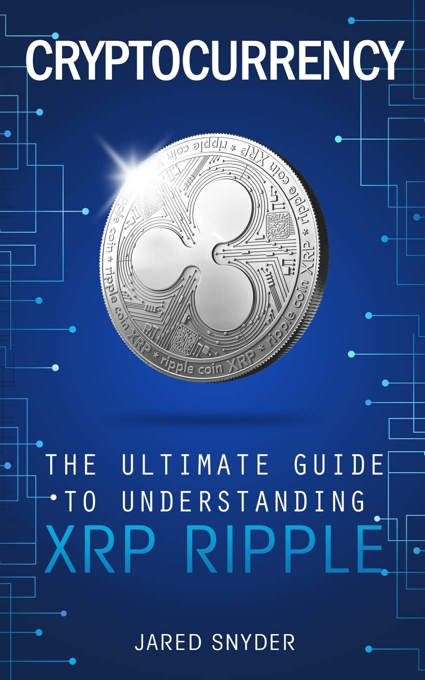 Buy Cryptocurrency: The Ultimate Guide to Understanding XRP Ripple Book Online at Low Prices in ...