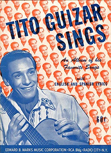 Tito Guizar Sings: An Album of the Favorite Songs with English and ...