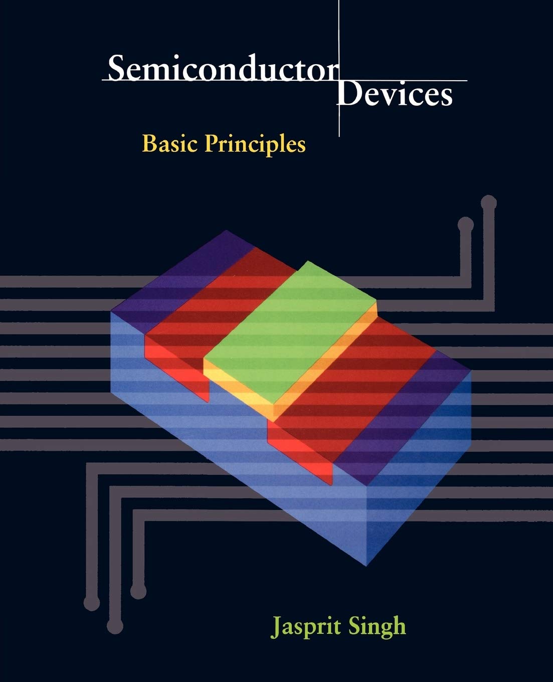 Semiconductor Devices: Basic Principles: Singh, Jasprit: 9780471362456 ...