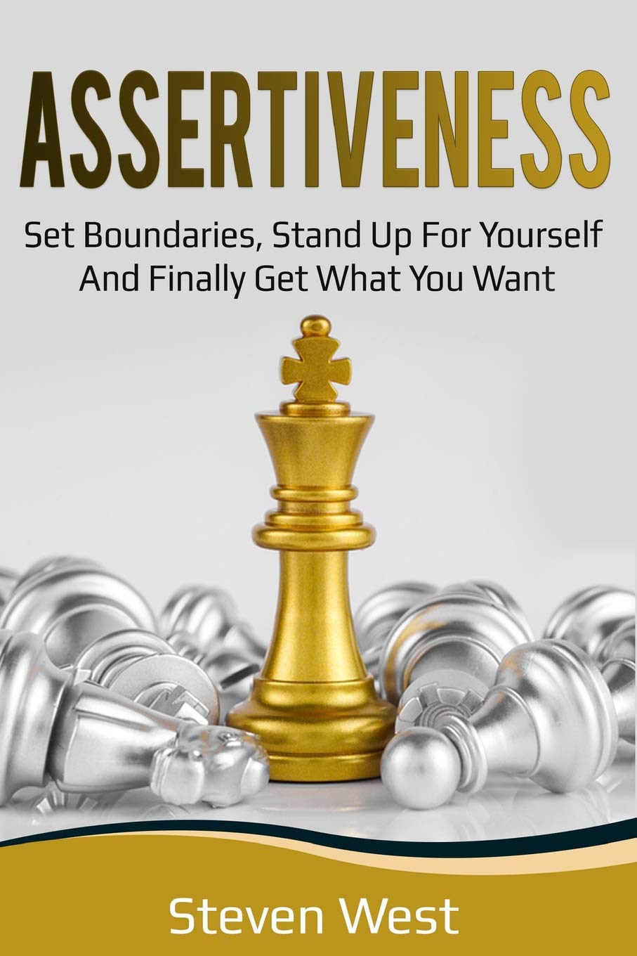 Amazon.com: Assertiveness: Set Boundaries, Stand Up for Yourself, and Finally Get What You Want ...