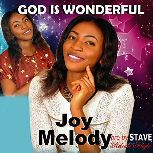 Play God Is Wonderful by Joy Melody on Amazon Music