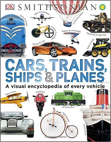 smithsonian cars, trains, ships & planes {DK]: Smithsonian Institution ...
