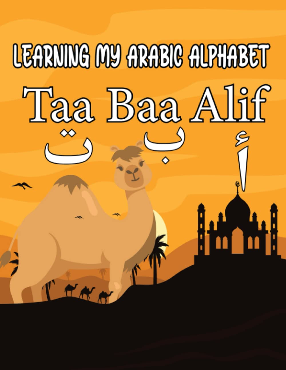 Buy Alif Baa Taa Learning My Arabic Alphabet: Learn Alif, Ba, Ta ...
