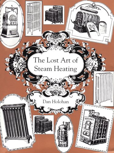 The Lost Art of Steam Heating: Dan Holohan: 9789993251743: Amazon.com ...