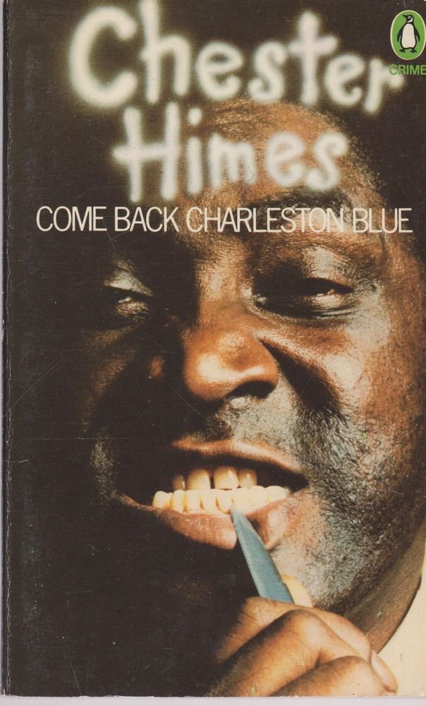 Come Back Charleston Blue: Chester Himes: 9780140038989: Amazon.com: Books