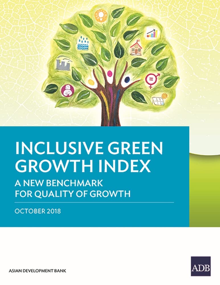 Inclusive Green Growth Index: A New Benchmark for Quality of Growth ...