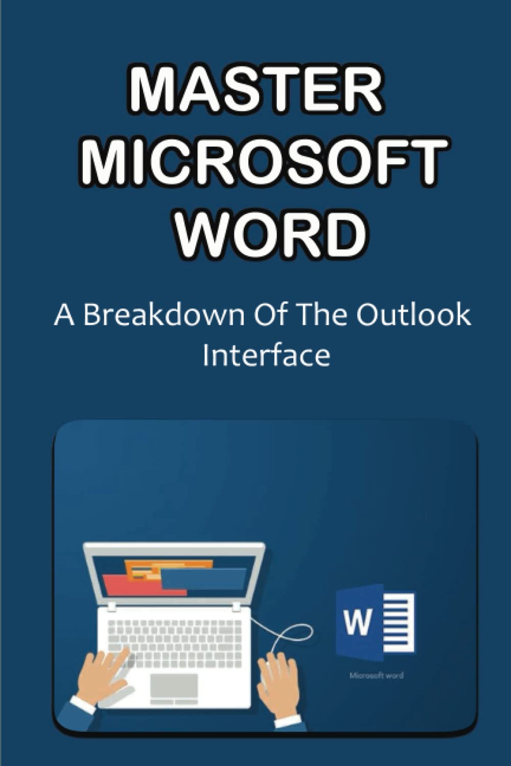 Buy Master Microsoft Word: A Breakdown Of The Outlook Interface Online ...