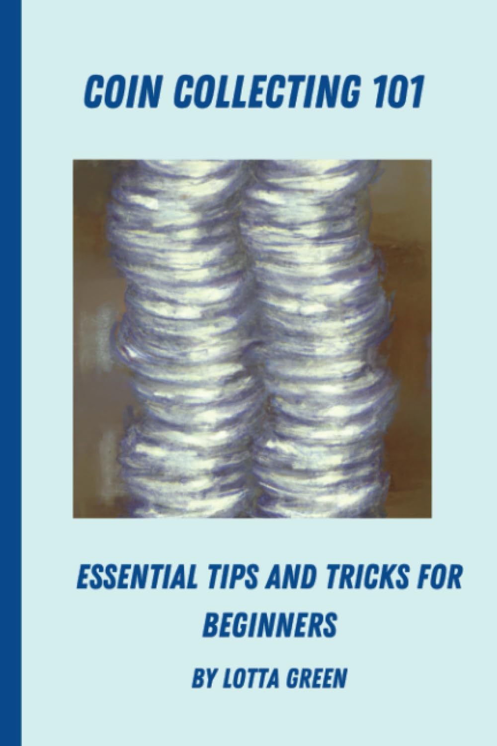Amazon.com: COIN COLLECTING 101: Essential Tips and Tricks for ...