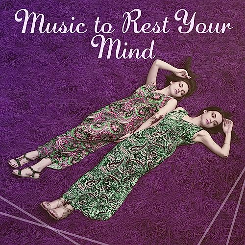 Amazon.com: Music to Rest Your Mind – Calming New Age Sounds, Relaxing ...