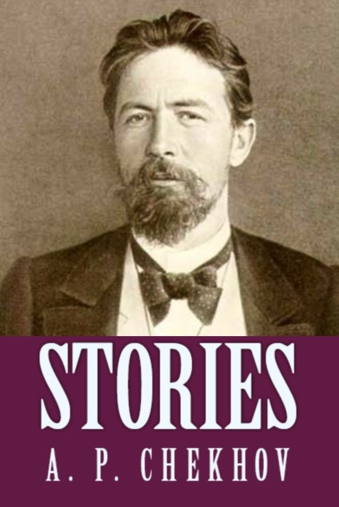 Stories of Anton Chekhov (Illustrated) - Kindle edition by Chekhov ...