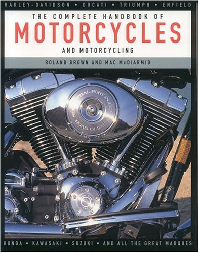 Complete Handbook of Motorcycles and Motorcycling: Brown, Roland ...