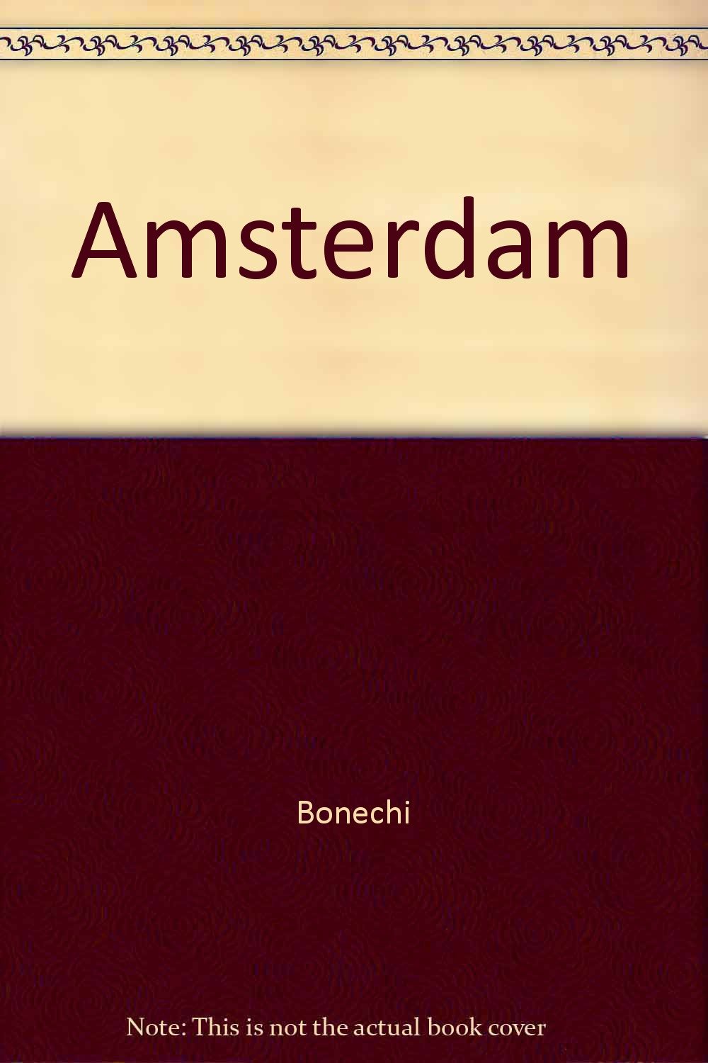 Amsterdam: Bonechi: 9788870090185: Amazon.com: Books