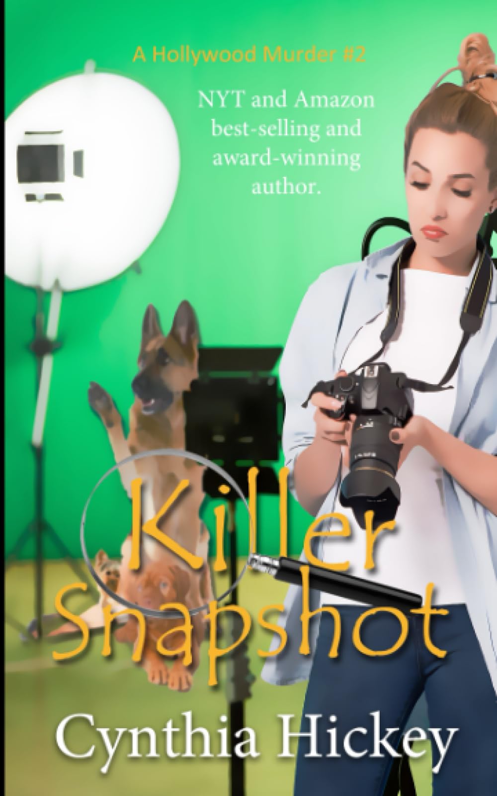 Amazon.com: Killer Snapshot (A Hollywood Murder): 9781946939883: Hickey, Cynthia: Books
