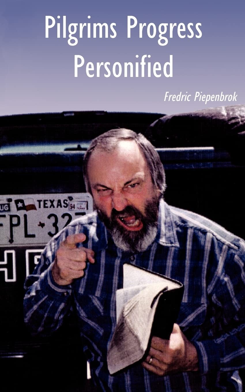 Pilgrims Progress Personified: Piepenbrok, Fredric: 9781420806328 ...