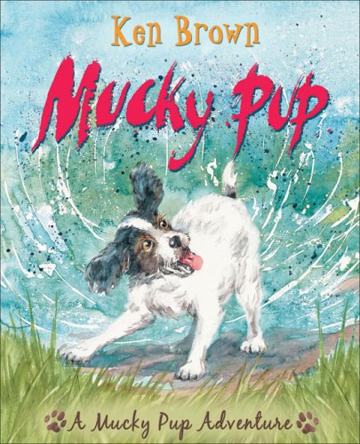 Mucky Pup: Amazon.co.uk: Brown, Ken: 9781842706527: Books