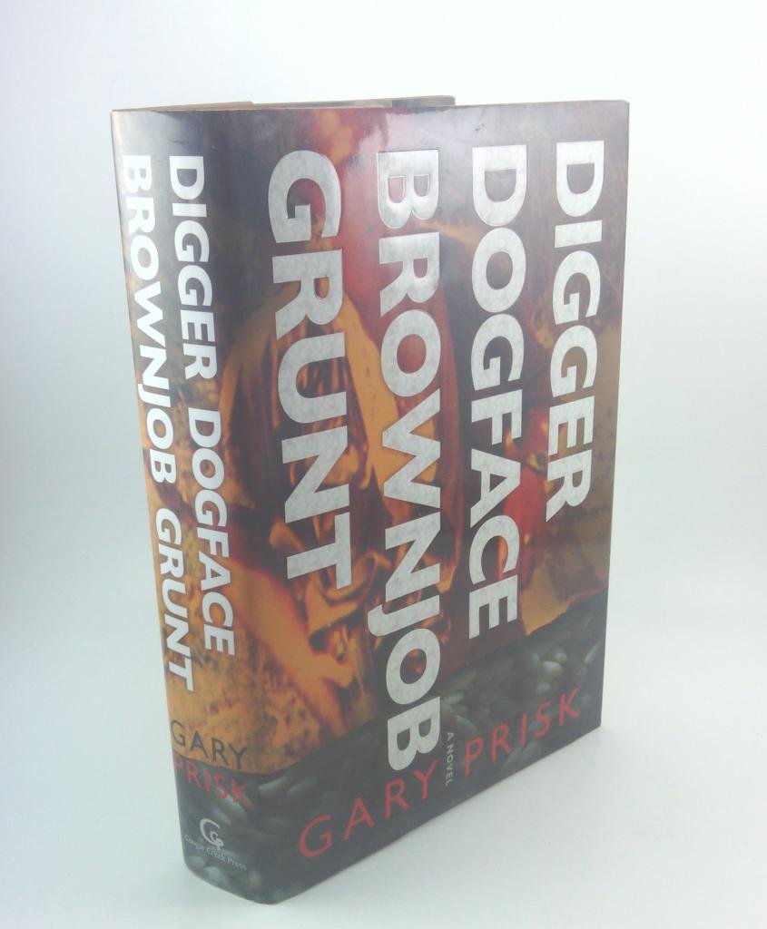 "Digger Dogface Brownjob Grunt": Gary R. Prisk, Laurie Rosin, Mary ...