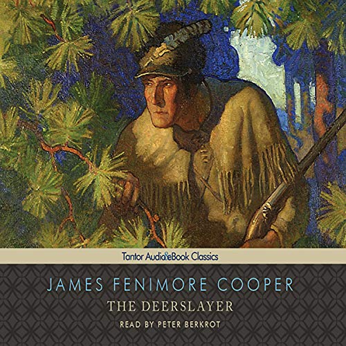 The Deerslayer (Audio Download): James Fenimore Cooper, Peter Berkrot ...