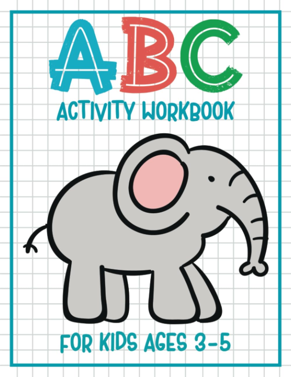 Ultimate ABC Activity Workbook & Alphabet Letter Tracing: A Fun ...