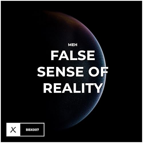 False Sense Of Reality By Meh On Amazon Music Amazon co uk false-sense-of-reality-by-meh-on-amazon-music-amazon-co-uk