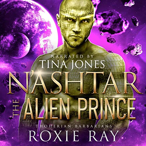 N'ashtar the Alien Prince: A Sci-Fi Alien Romance (Thoherian Barbarians ...