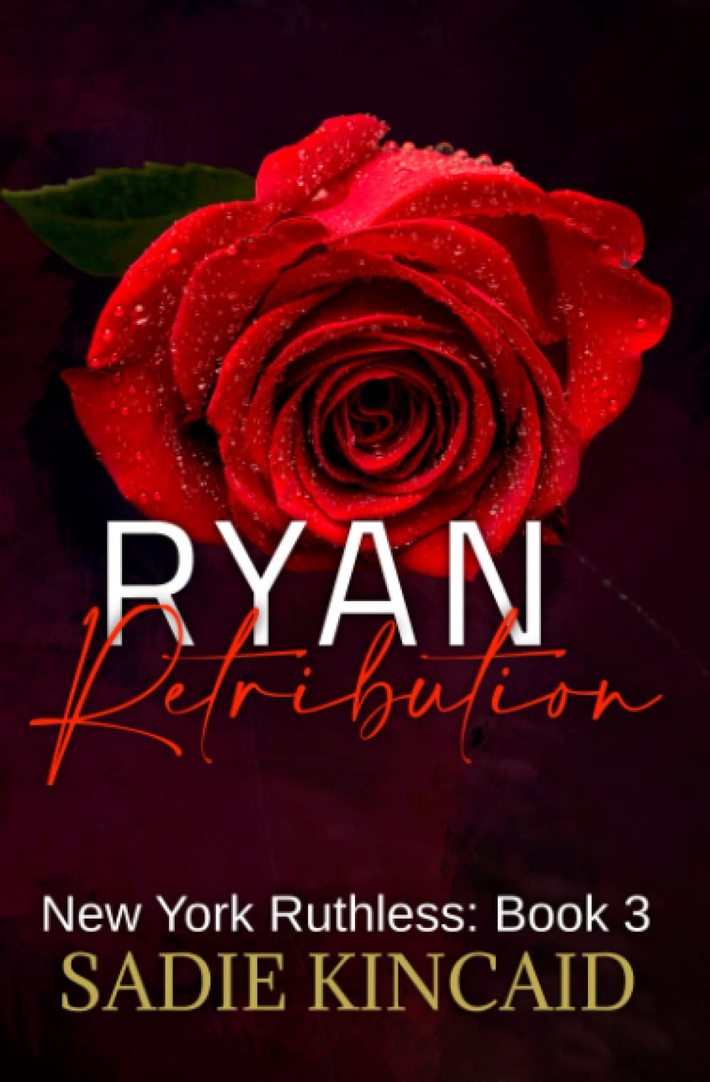 Ryan Retribution: New York Ruthless Discreet special edition: Book 3: Kincaid, Sadie ...
