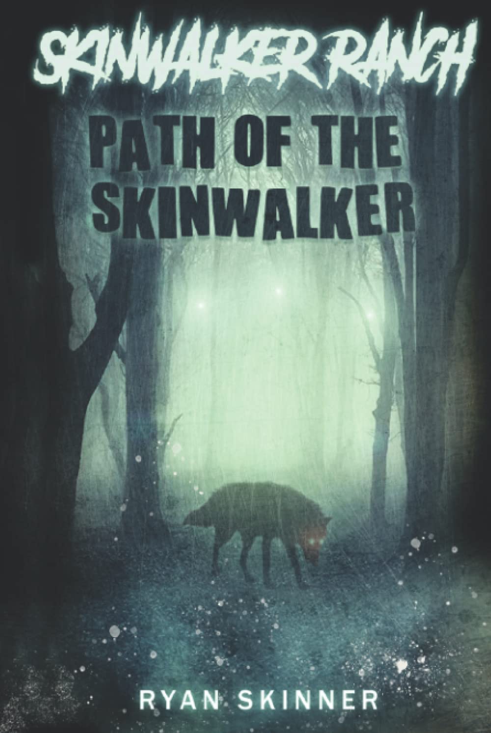 Amazon.com: Skinwalker Ranch: Path of the Skinwalker: 9798755592413 ...