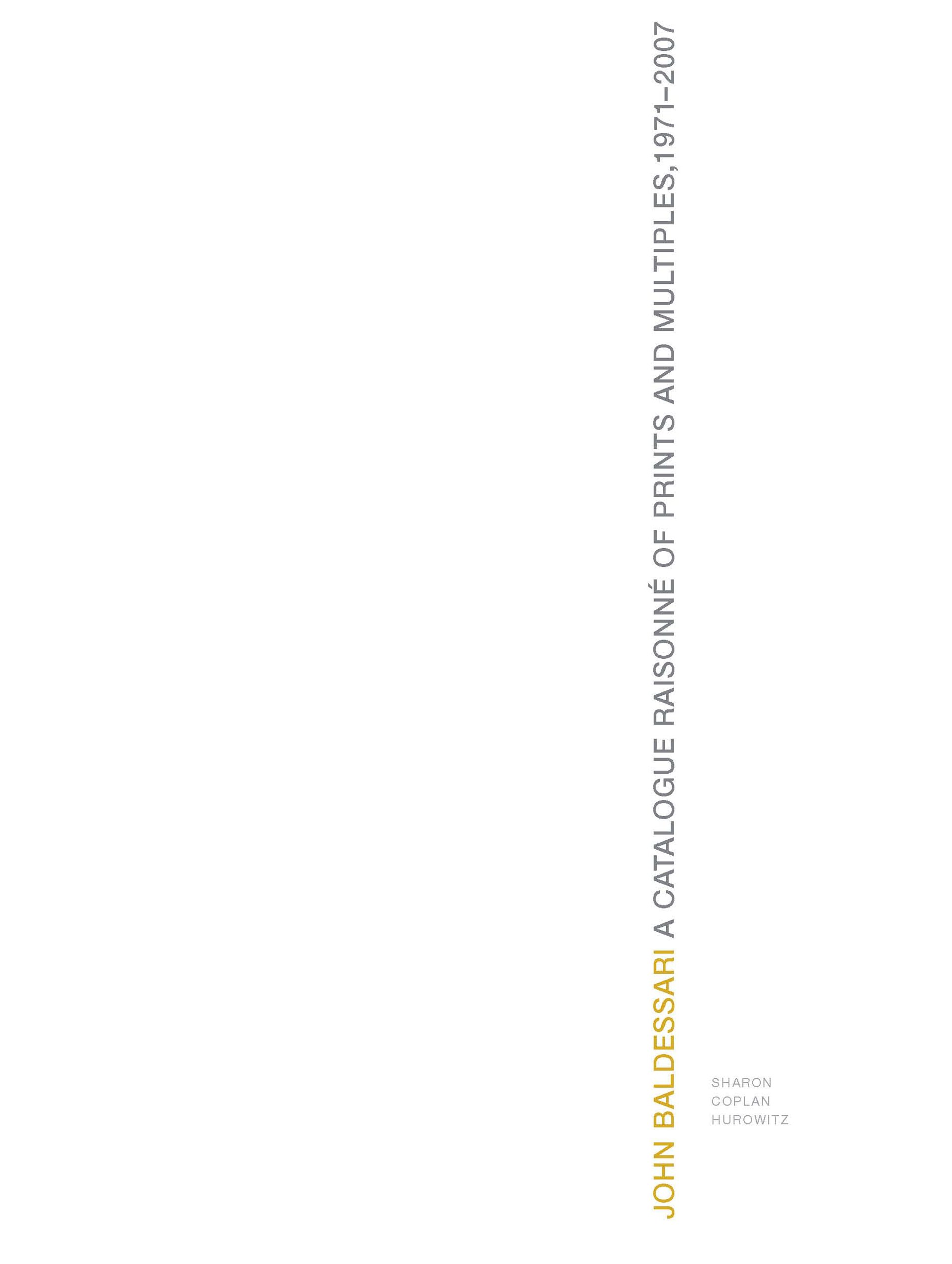 John Baldessari: A Catalogue Raisonne of Prints and Multiples 1971-2007 ...