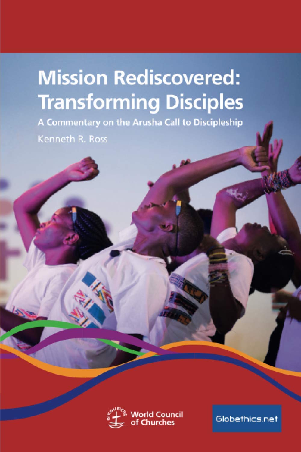 Mission Rediscovered: Transforming Disciples: A Commentary on the ...