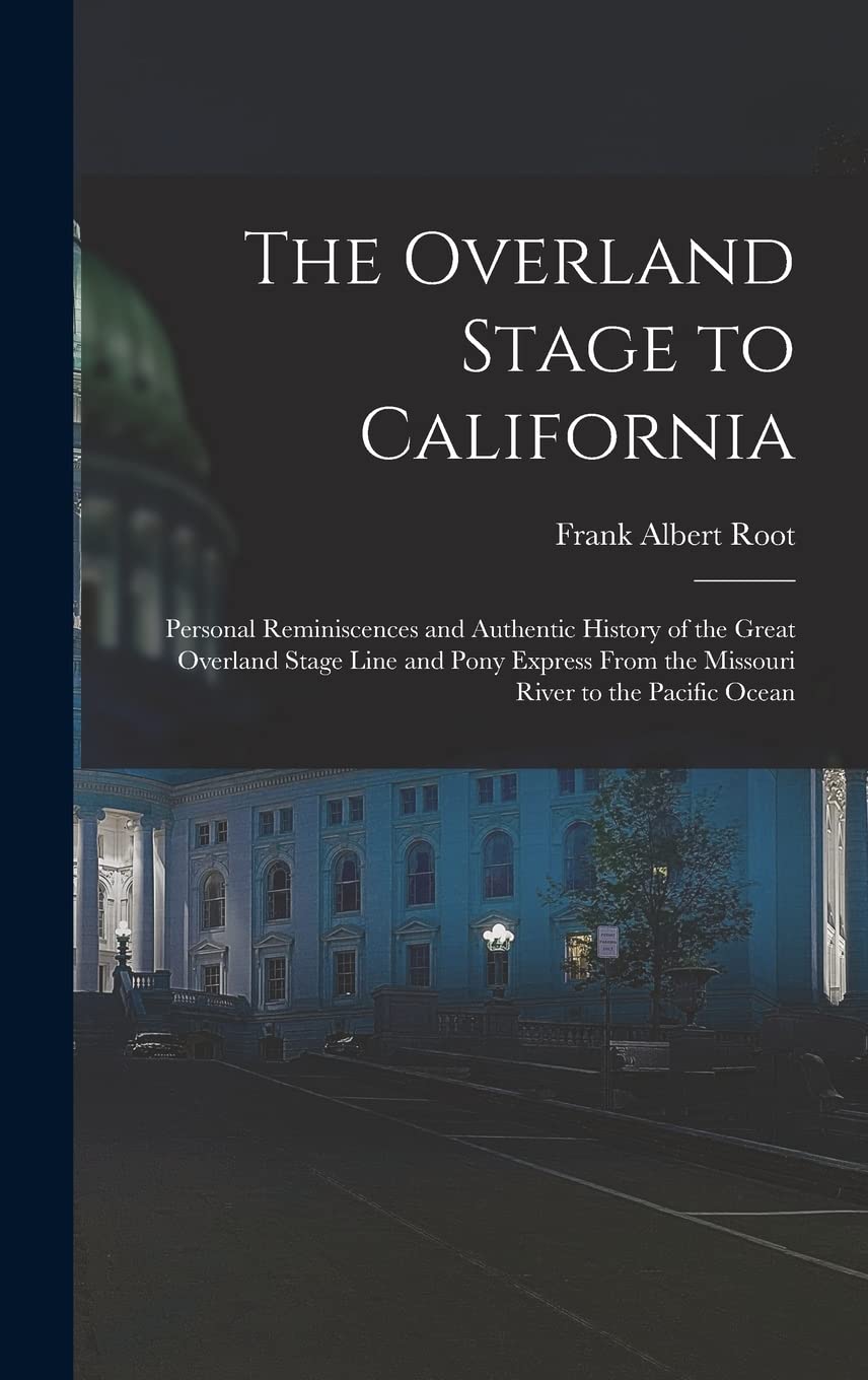 Buy The Overland Stage to California: Personal Reminiscences and ...