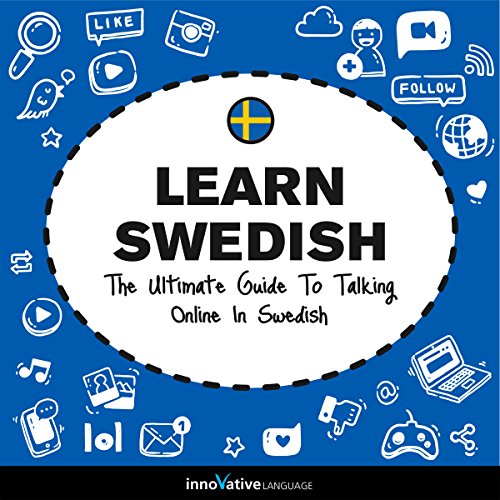 Learn Swedish: The Ultimate Guide to Talking Online in Swedish (Audio ...