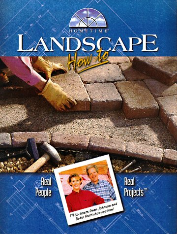 Landscape (Hometime How-To Series): John Kelsey, Dean Johnson, Robin ...