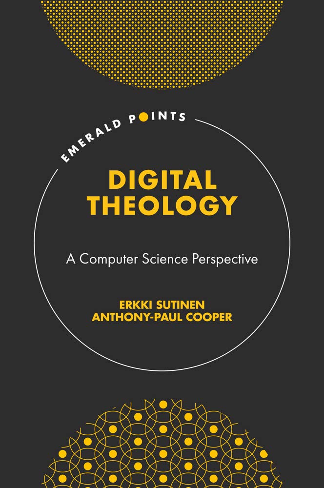 Digital Theology: A Computer Science Perspective (Emerald Points ...